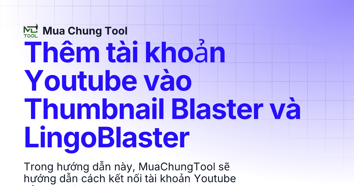 Thêm tài khoản Youtube vào Thumbnail Blaster và LingoBlaster | Mua ...